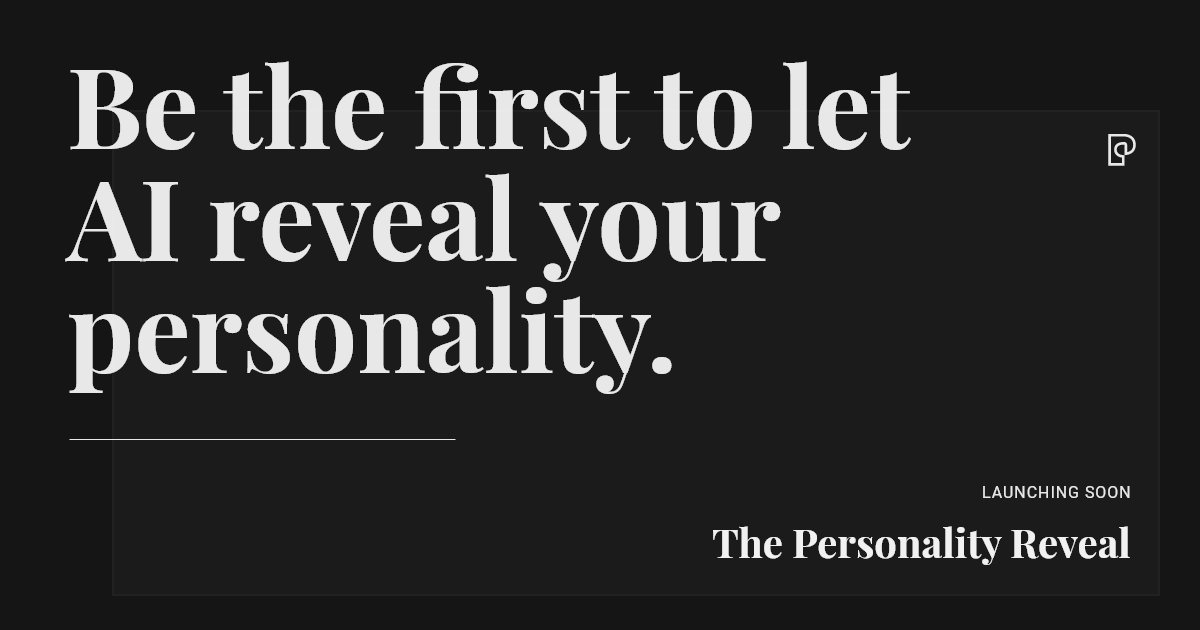 The Personality Reveal | Launching soon